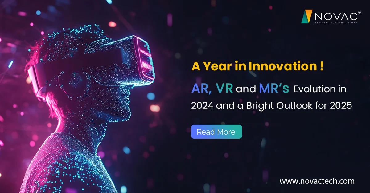A Year in Innovation: AR, VR and MR’s Evolution in 2024 and a Bright ...
